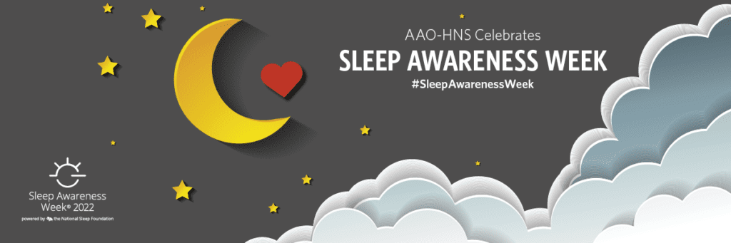 Sleep Awareness Week - American Academy of Otolaryngology-Head and Neck ...