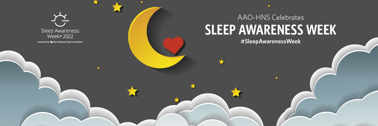 Sleep Awareness Week - American Academy of Otolaryngology-Head and Neck ...